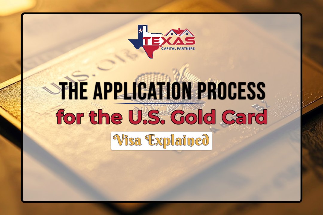The Application Process for the U.S. Gold Card Visa Explained - TX ...